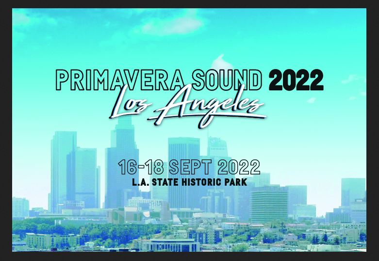 Primavera Sound Los Angeles se reprograma a 2022 y amplía su primera ...